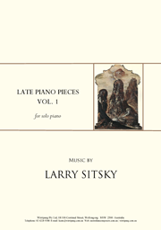 Late Piano Pieces, Vol. 1 By Larry Sitsky – Australian Composers