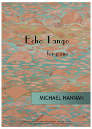 Echo Tango (Piano) By Michael Hannan – Australian Composers